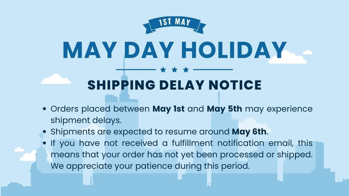 2025 May Day Holiday Shipping Delay Notice
