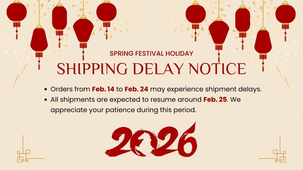 2026 Spring Festival Holiday Shipping Delay Notice